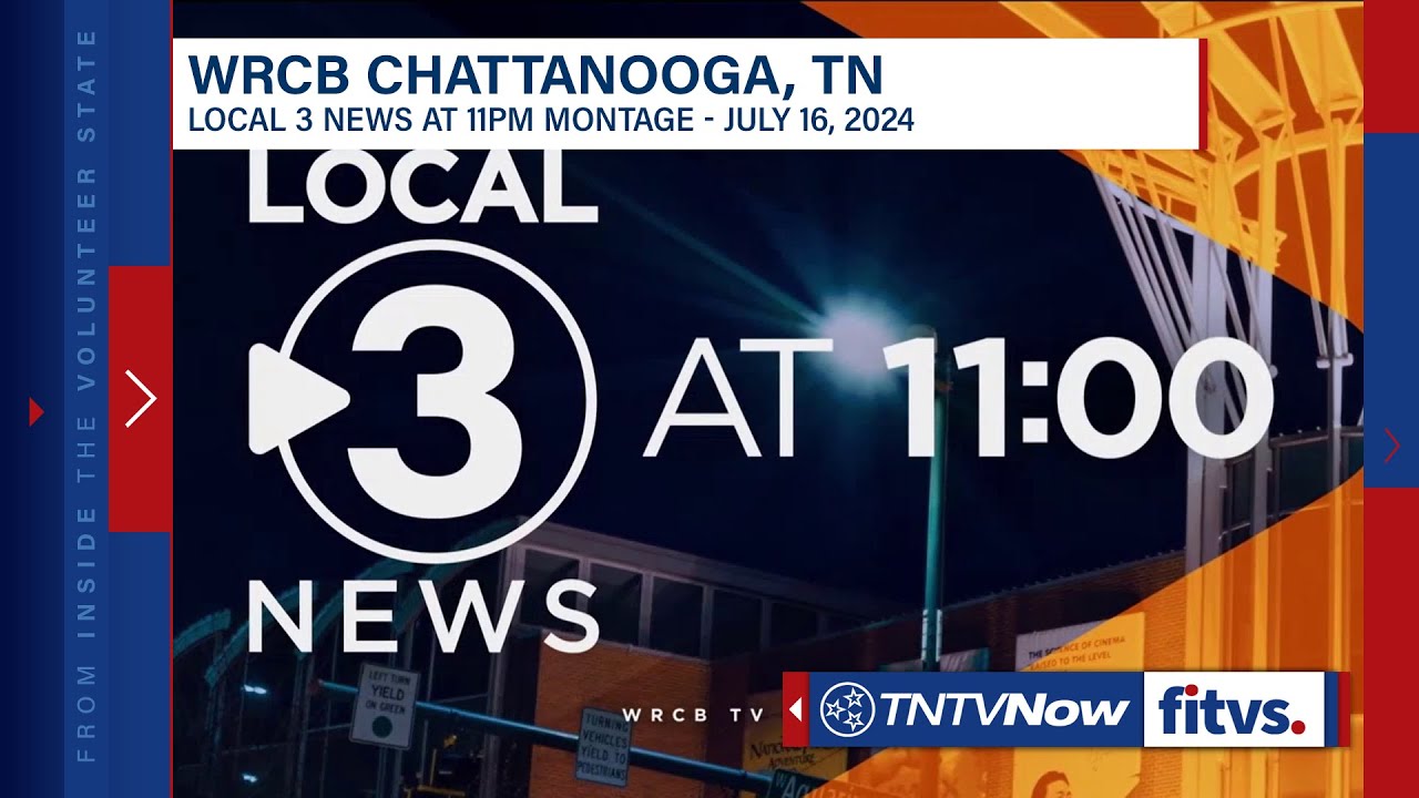 WRCB 11PM News Montage (07.16.24) [New Set] - YouTube