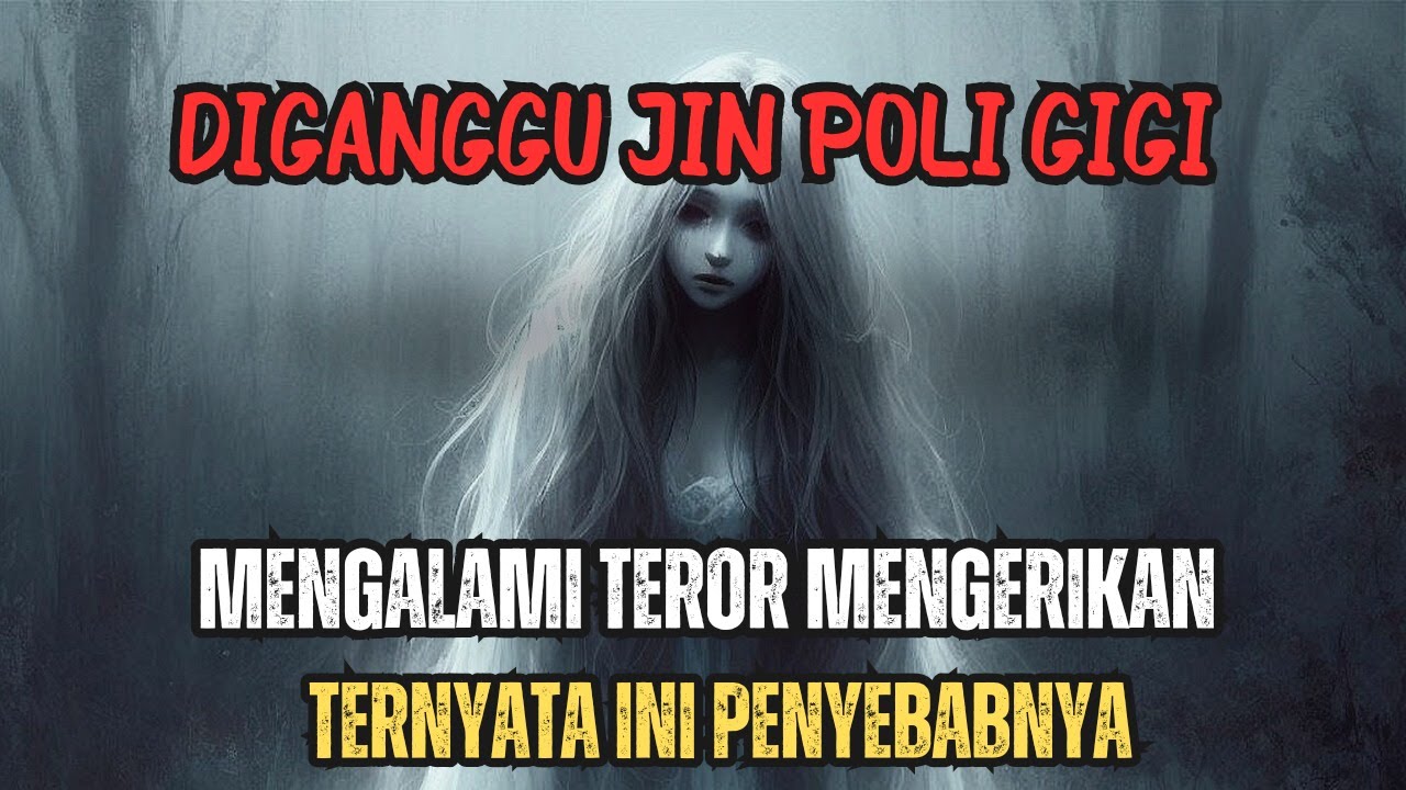 Cerita Jin Poli Gigi yang Menghantui Desa (Kisah Nyata) - YouTube
