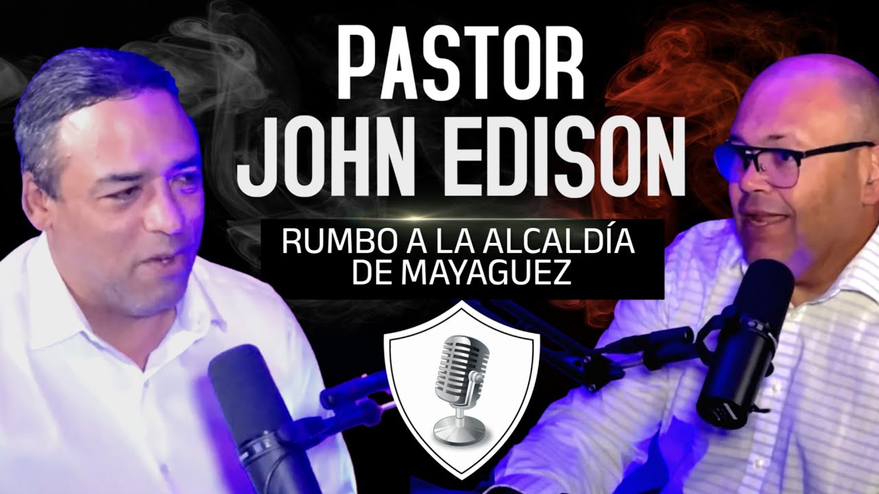 PASTOR JOHN EDISON - RUMBO A LA ALCALDÍA DE MAYAGUEZ, PUERTO RICO - YouTube