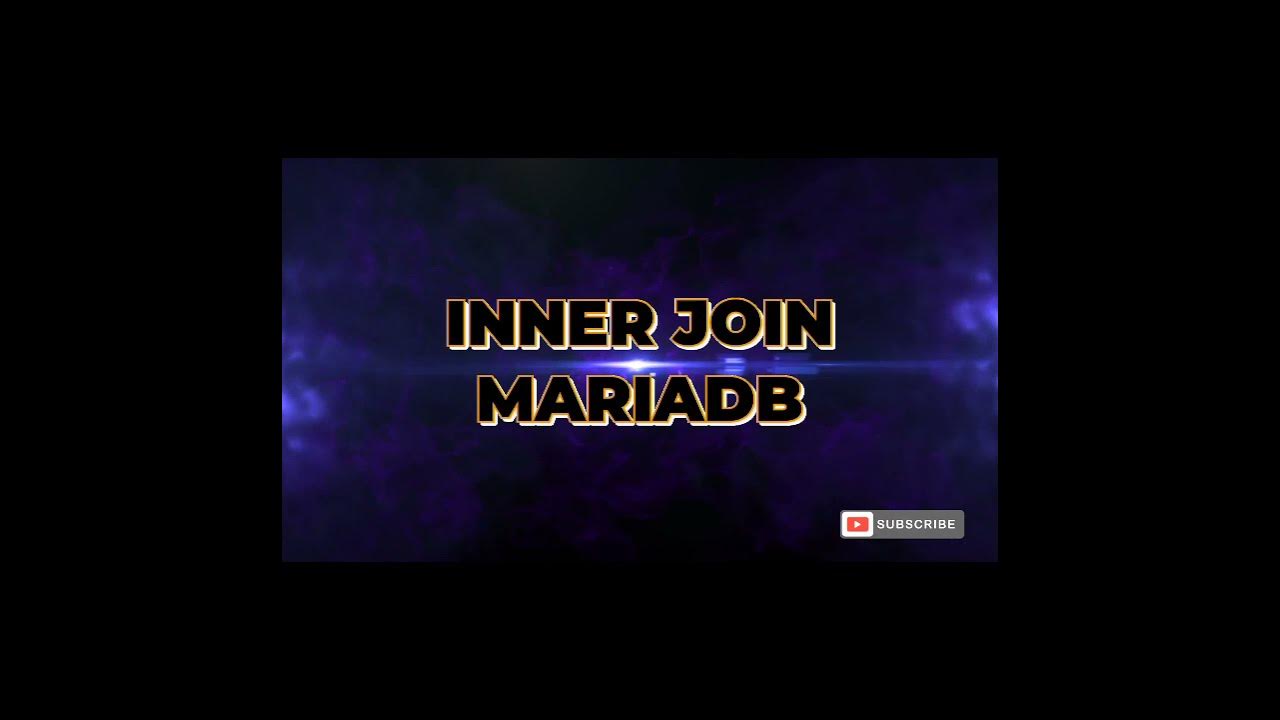 Tutorial MariaDB Inner Join - YouTube