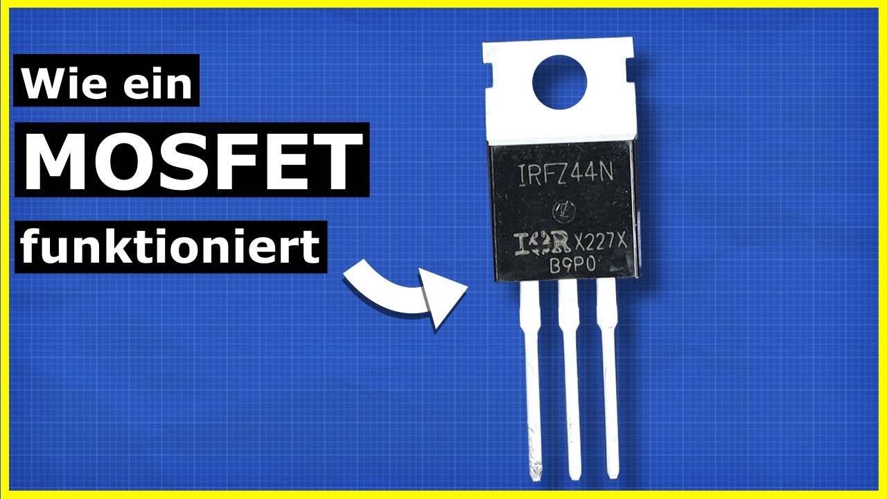 Wie MOSFETs funktionieren - der ultimative Leitfaden zum PROFI-Wissen ...