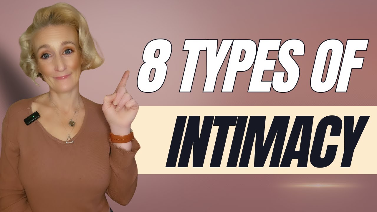 Beyond Physical :The 8 Types of Intimacy - YouTube