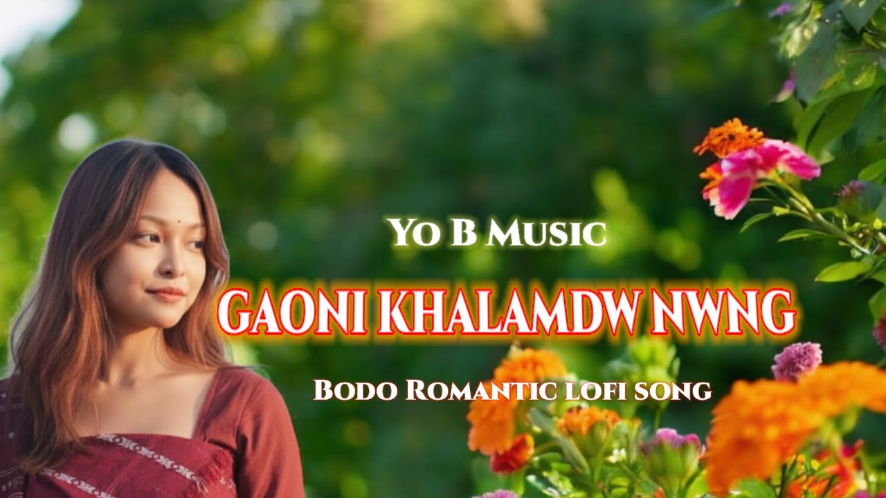 Gaoni khalam dw 2 - Bodo lofi songs2026 || Yo B Music || #aibodosong ...
