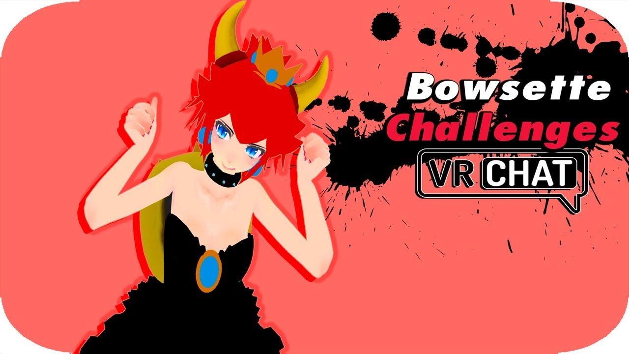 Bowsette Challenges VRChat - YouTube