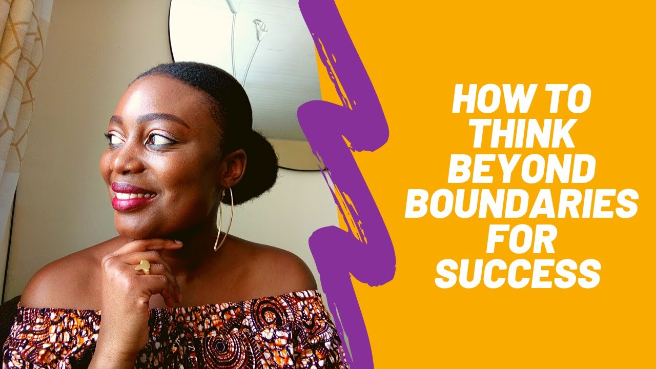 How To Think Beyond Boundaries for Success - YouTube
