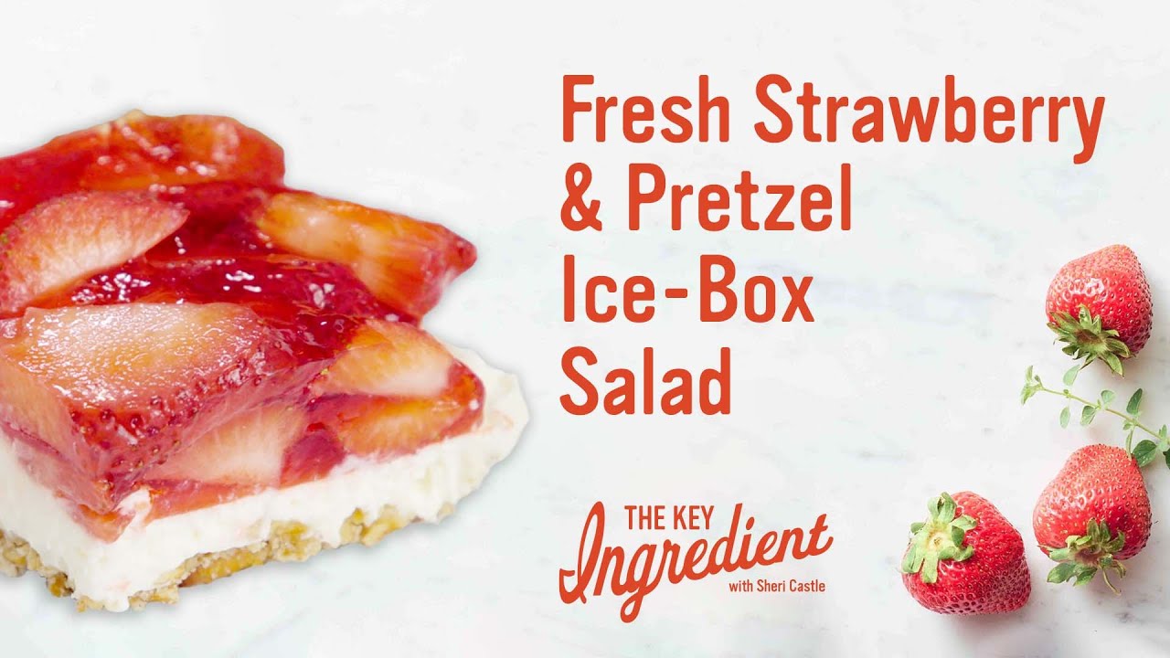 Fresh Strawberry and Pretzel Icebox Salad | The Key Ingredient with ...