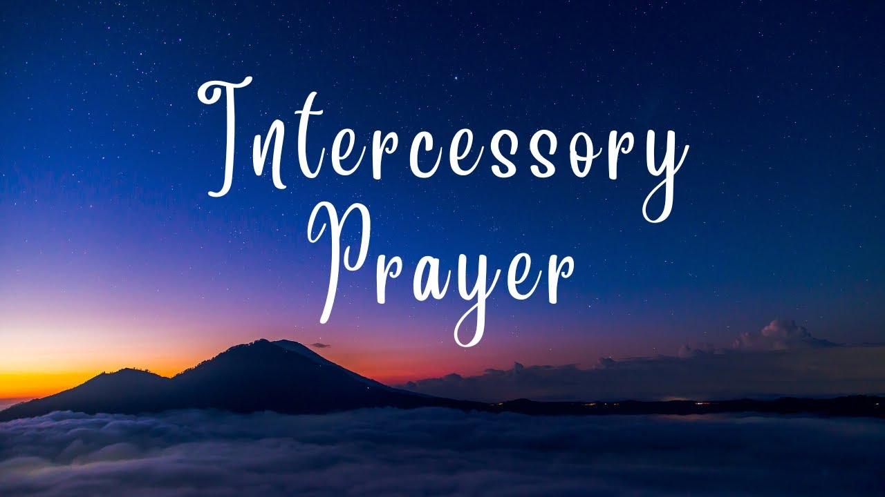 "Intercessory Prayer Part 2" - YouTube