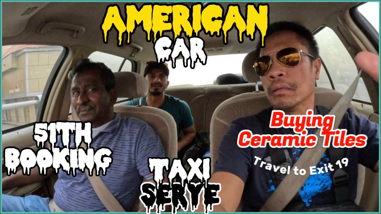 TRAVEL VLOG | BUYING CERAMIC TILES | 51th BOOKING TAXI SERYE 🇸🇦# ...