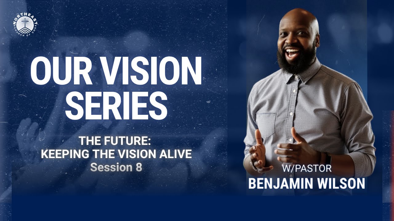 The Future: Keeping The Vision Alive (Session 8) - YouTube