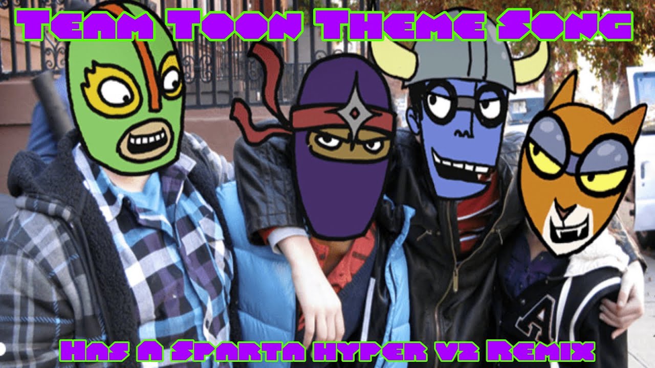 Team Toon Theme Song Has A Sparta Hyper V2 Mix - YouTube