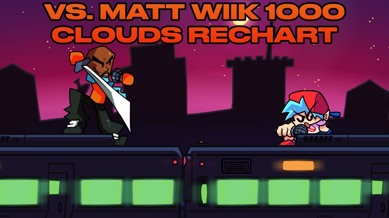 Friday Night Funkin'; Vs. Matt Wiik 1000 - Clouds Rechart! - YouTube