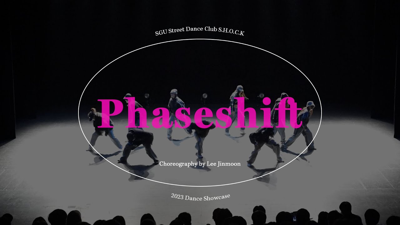[탑뷰] 2023 서강대학교 SHOCK 정기공연 2부 20. Phaseshift (Hiphop) - YouTube