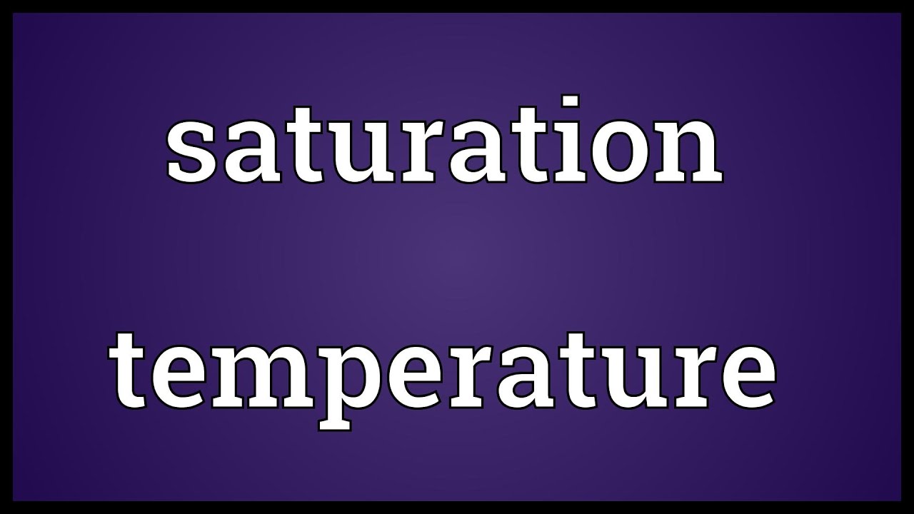 Saturation Temperature Meaning YouTube saturation-temperature-meaning-youtube