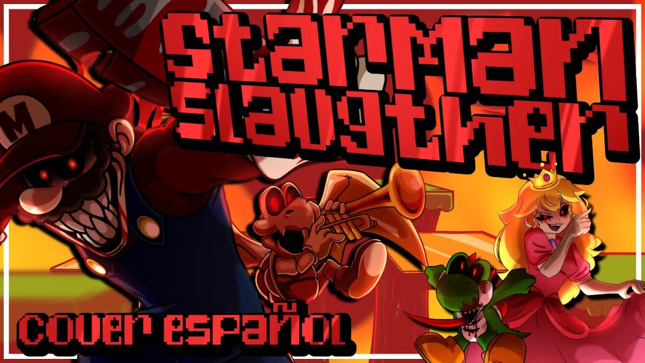 FNF | STARMAN SLAUGHTER | COVER ESPAÑOL | WITH LYRICS SPANISH | MARIO MADNESS V2 | FT: TEAM ...