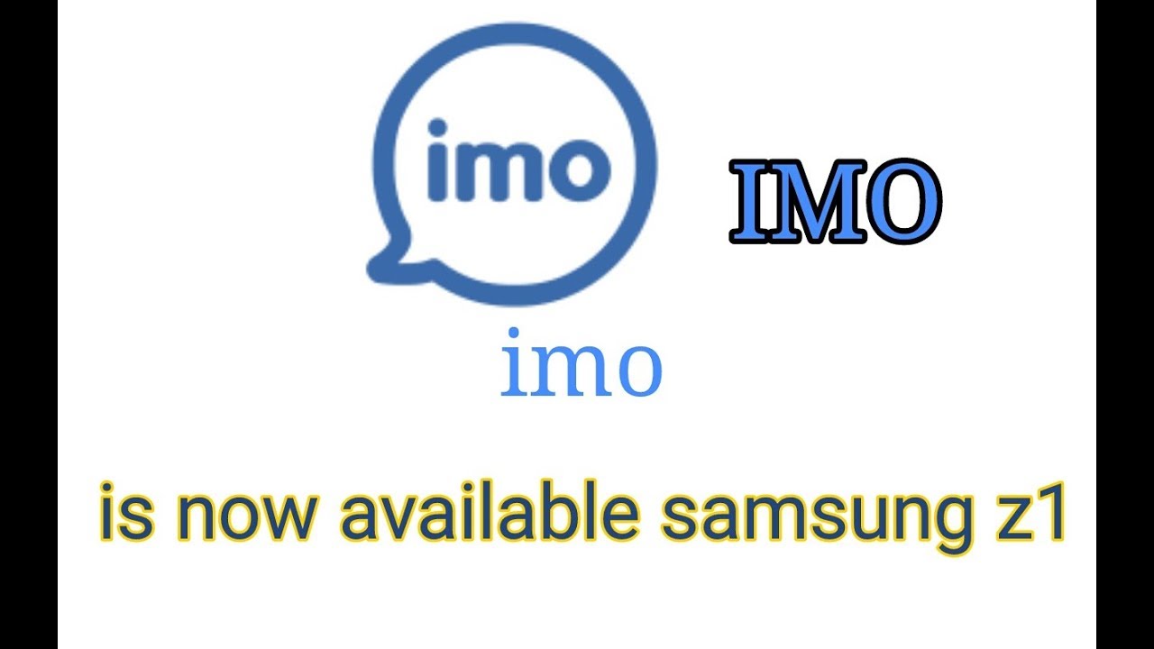 How to install IMO in Z2 Z3 Z1 Z4 | Tizen Store News - YouTube