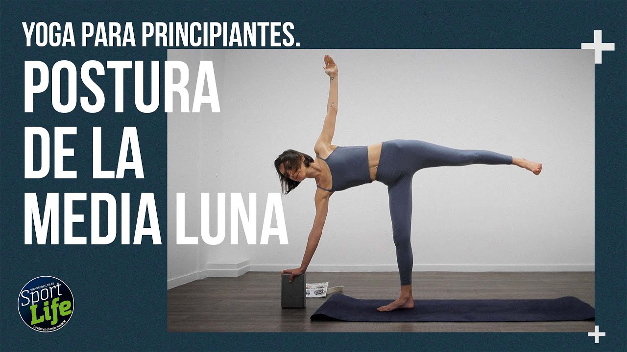 Postura De Media Luna Yoga Ardha Chandrasana: Variants, Benefits And