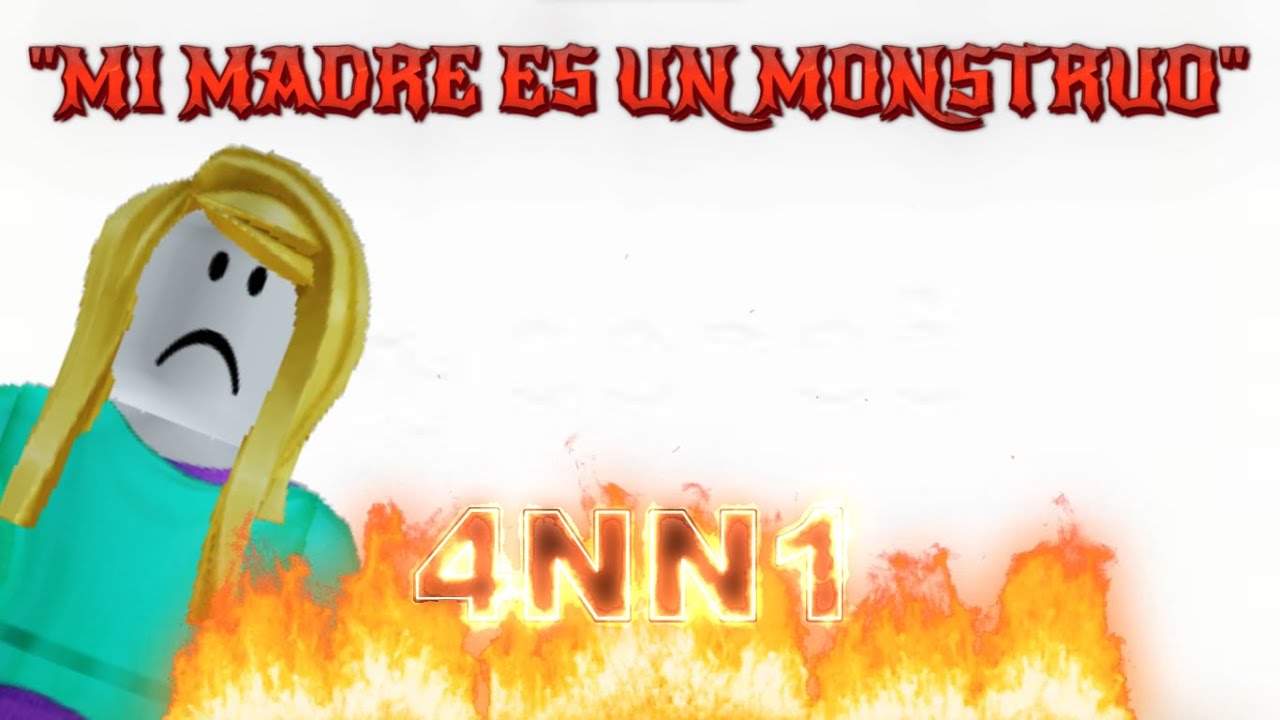 LA TRISTE HISTORIA DE 4NN1 #1 - YouTube