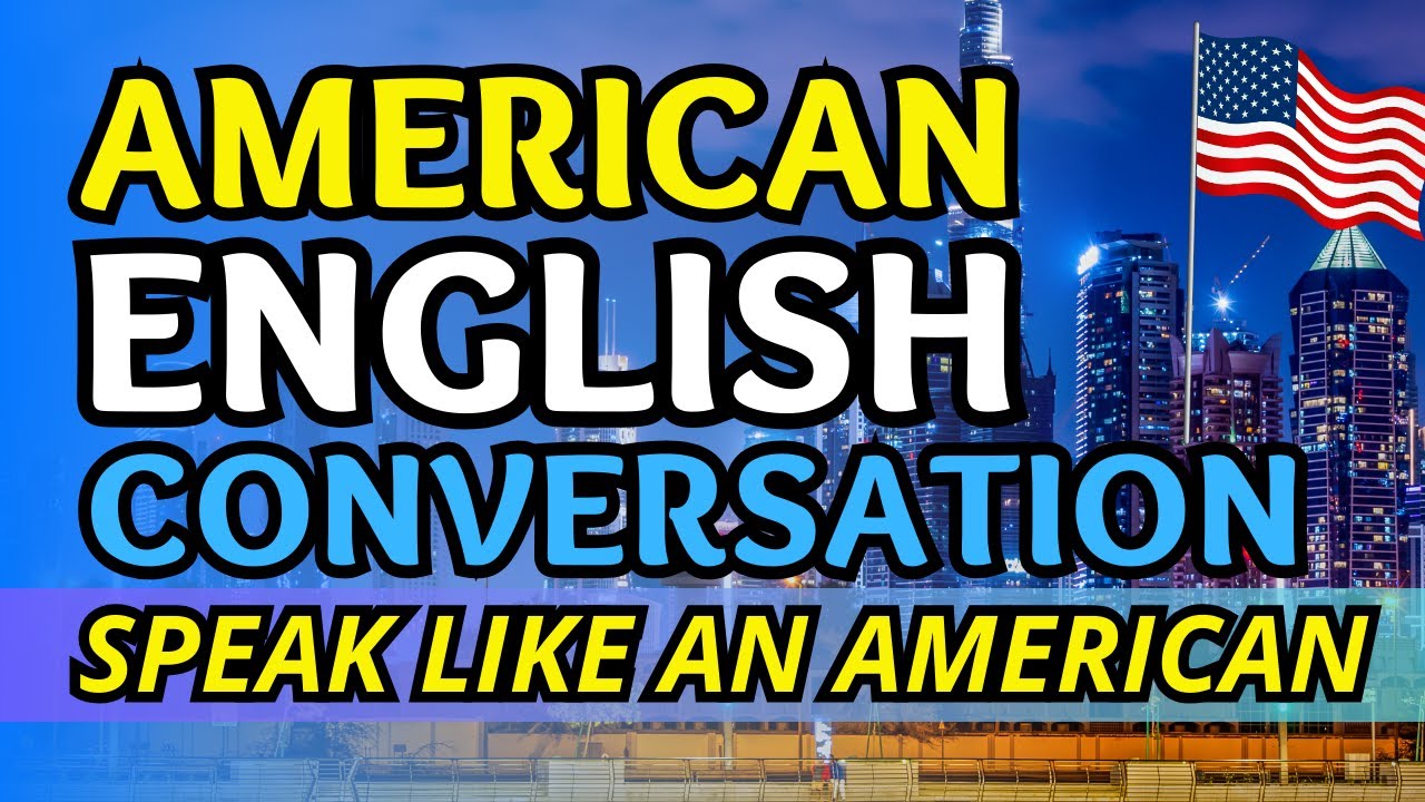 American English Daily Conversation | American English Speaking ...