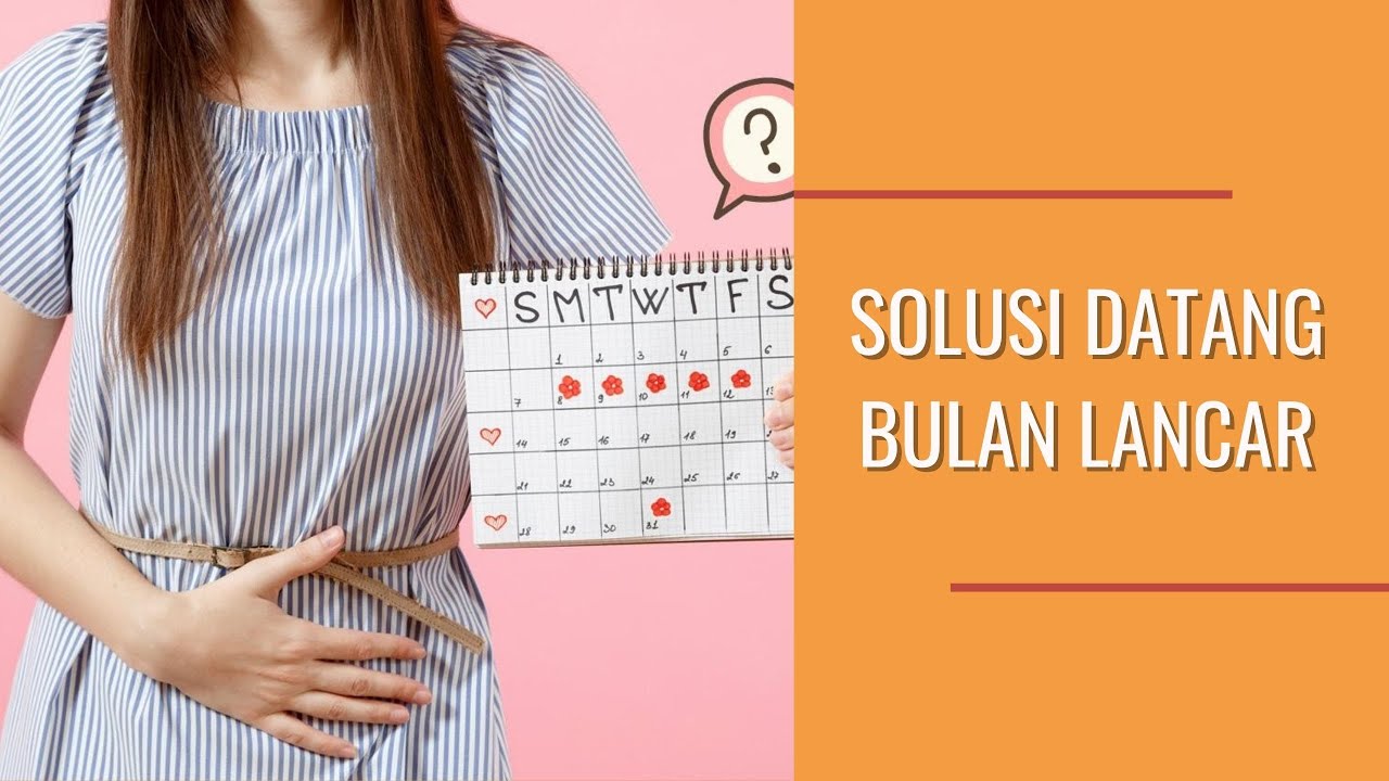 SOLUSI DATANG BULAN LANCAR - YouTube