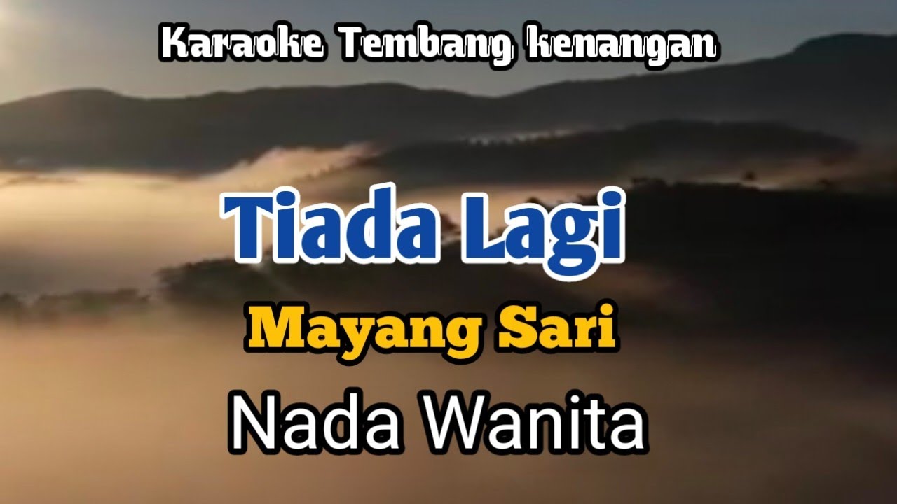 TIADA LAGI - Mayang Sari | Karaoke Nada Wanita | Lirik - YouTube