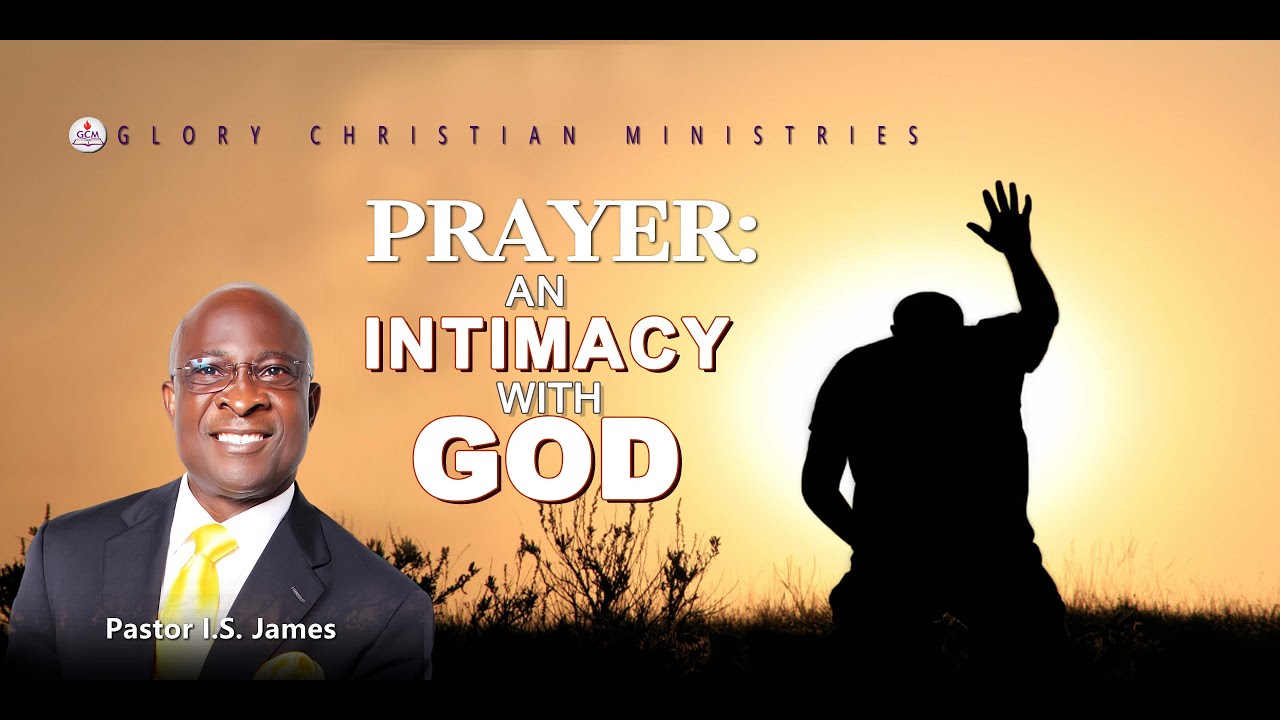 PRAYER; AN INTIMACY WITH GOD - YouTube