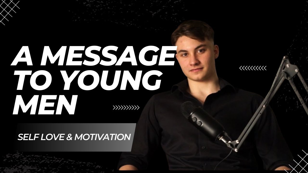 A Message to Young Men - YouTube