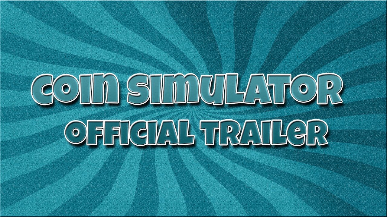 Coin Simulator - Official Trailer - YouTube