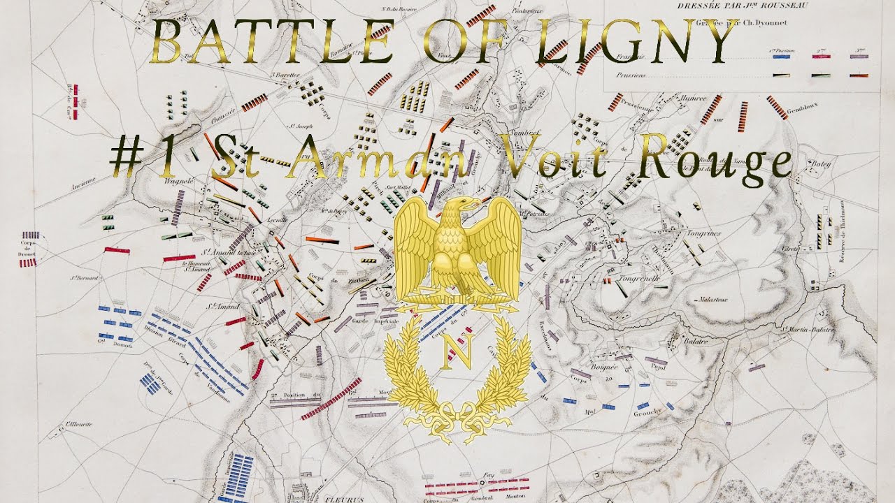 Battle Of Ligny | #1 | St Armand Voit Rouge - YouTube