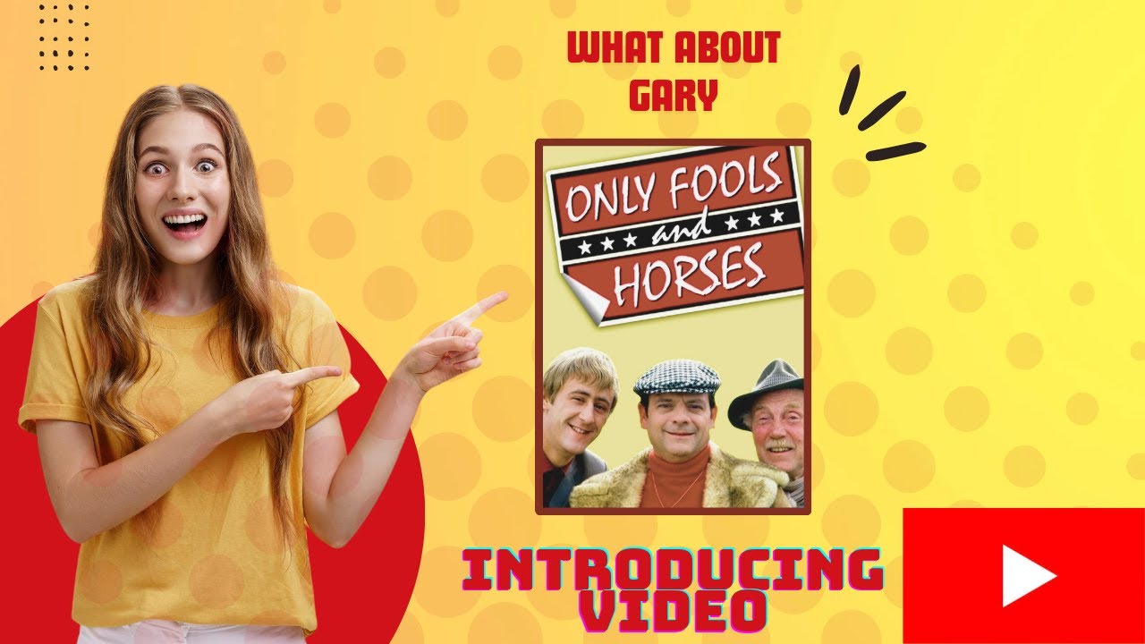 Gary! Gary! And Gary! Who is he? (Introducing Video about "Only Fools ...
