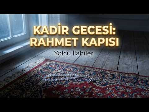 Kadir Gecesi'nde durdum divana Muhtacım Allah'ım yüce affına - Yolcu ilahileri - İlahi Dinle