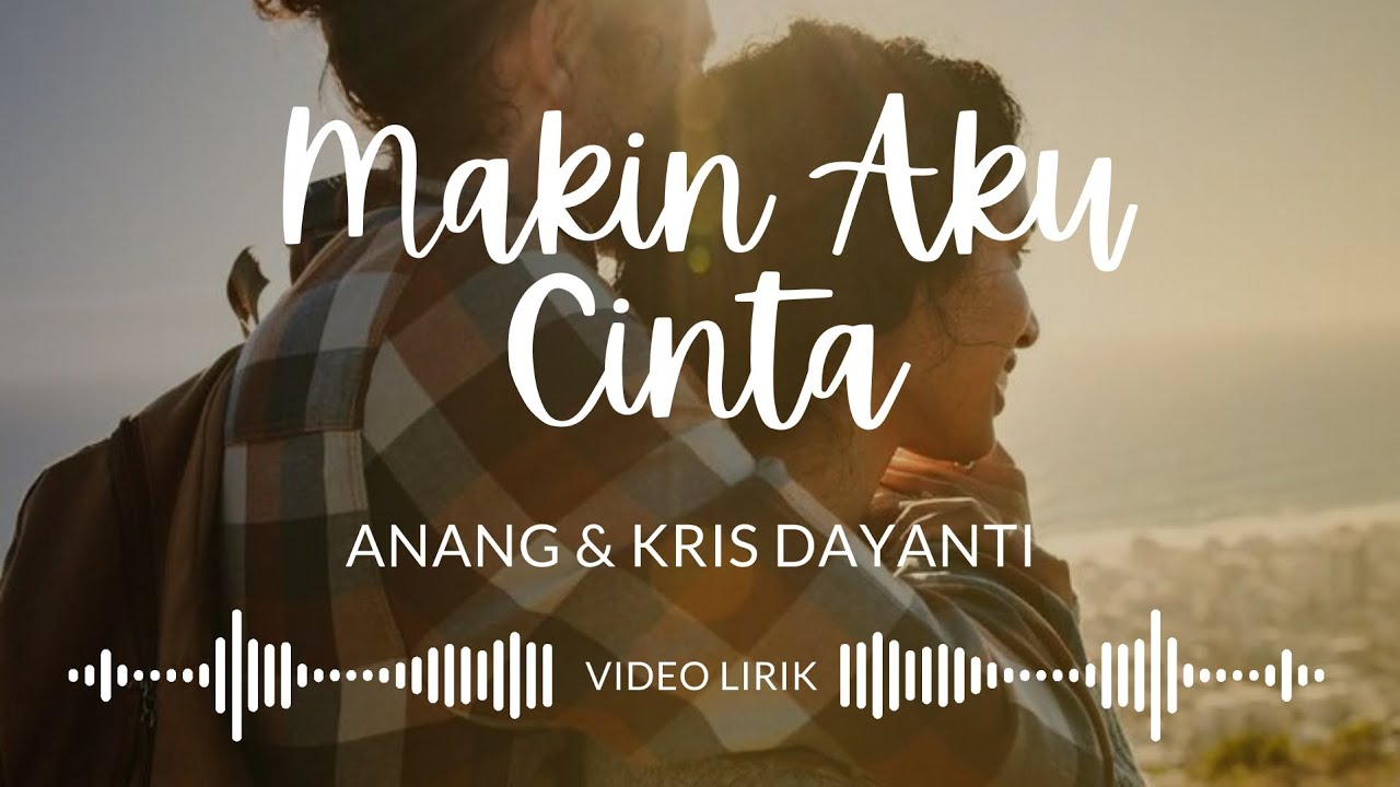 Makin Aku Cinta - Anang & Kris Dayanti • Video Lirik • Released 2006 ...