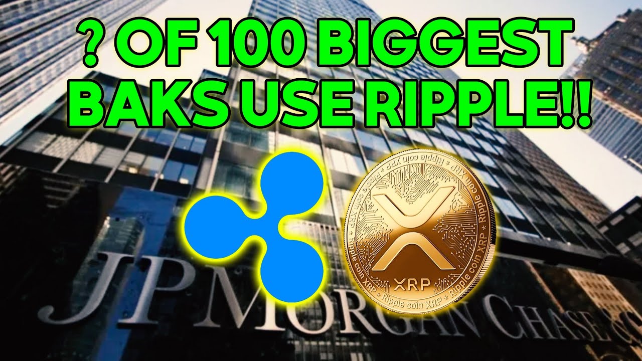 How Many of the World's 100 BIGGEST BANKS USE Ripple/XRP? - YouTube
