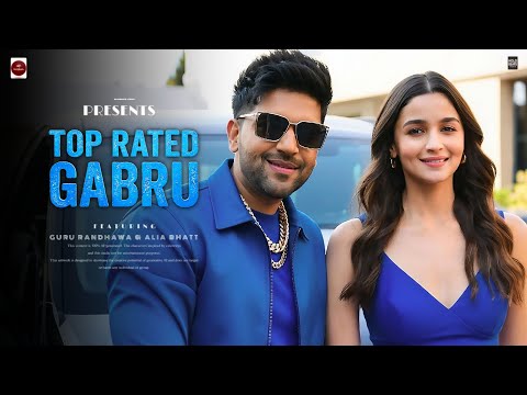Top Rated Gabru Song | Guru Randhawa | Alia Bhatt | Fan Song