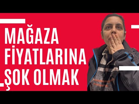 MAĞAZADAKİ FİYATLARA ŞOK GEÇİRDİM