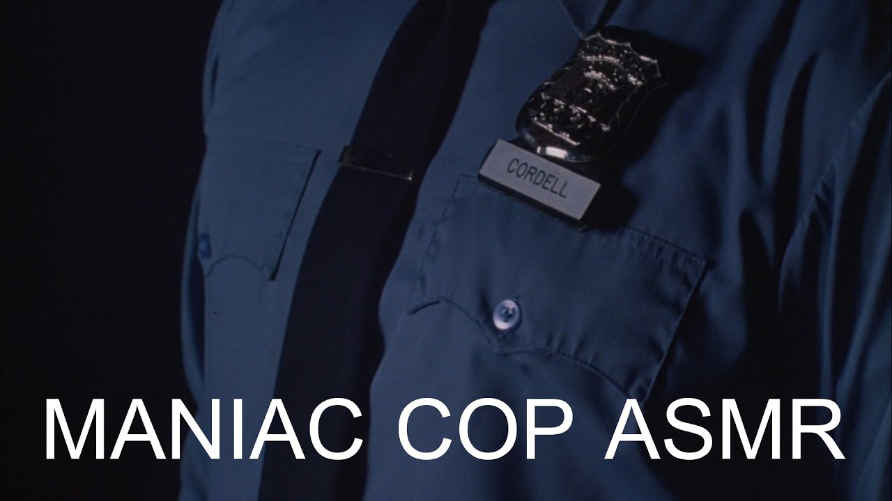 Maniac Cop - Edited for ASMR - YouTube