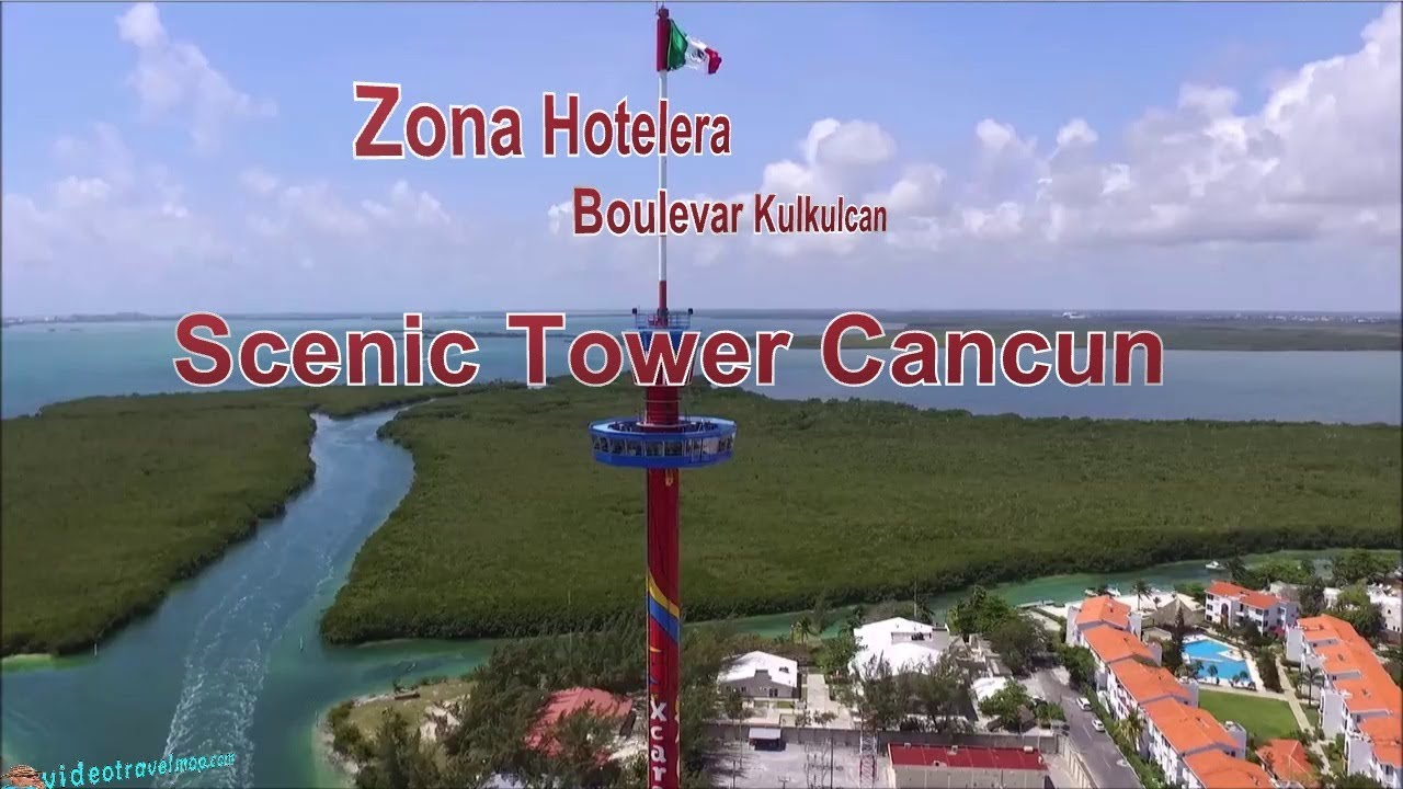 Scenic Tower Cancun - Torre Escenica Zona Hotelera - YouTube