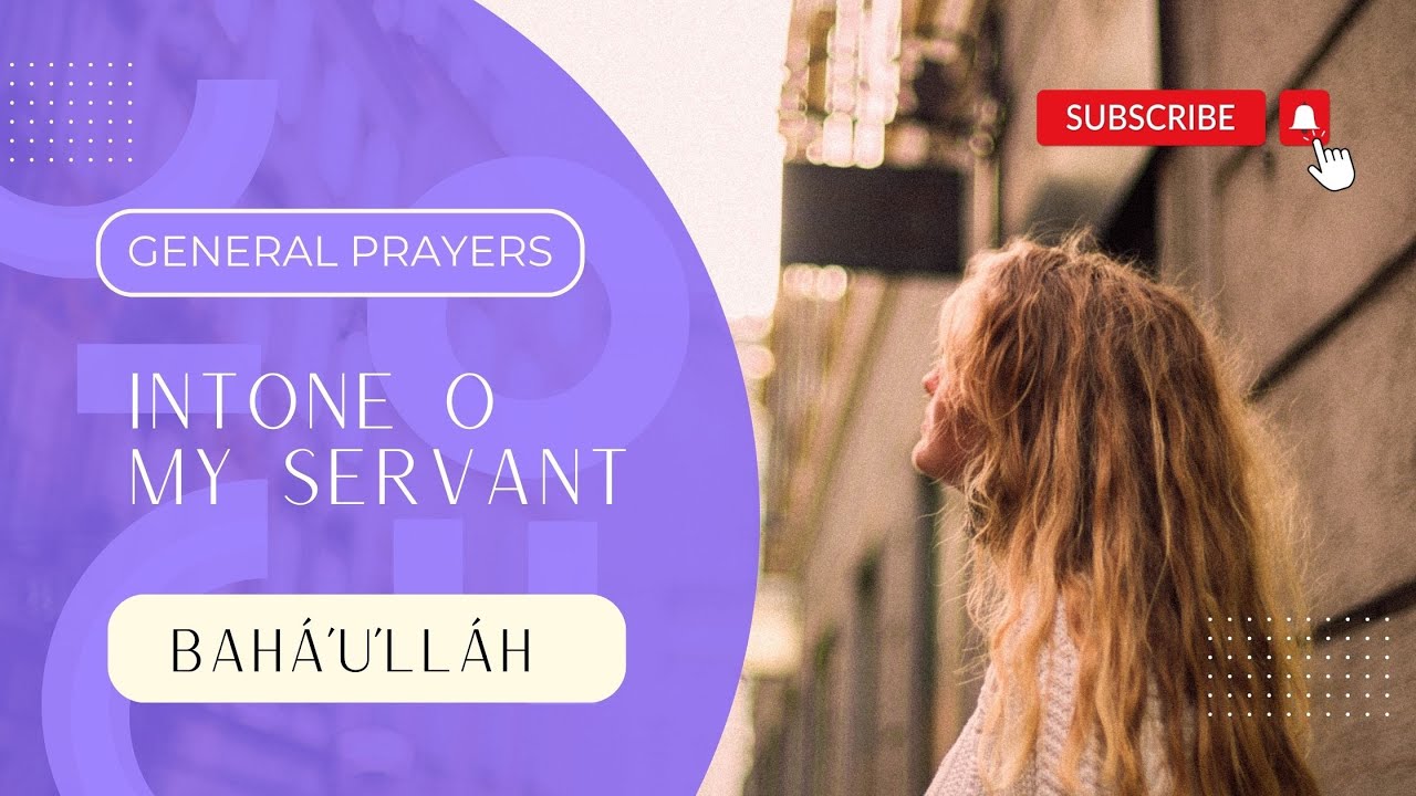 Intone, O My servant, the verses of God | Baha'i Prayer #bahaifaith # ...