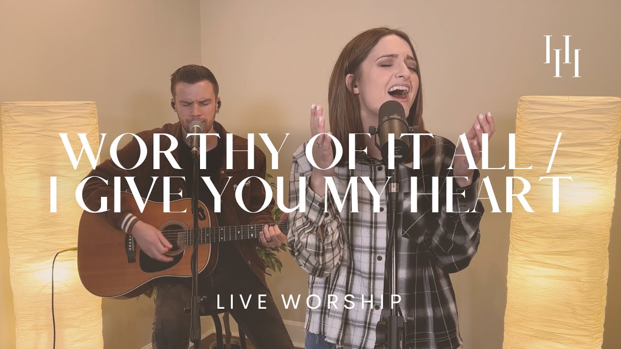 Worthy Of It All / I Give You My Heart (Live Worship) || Holly ...