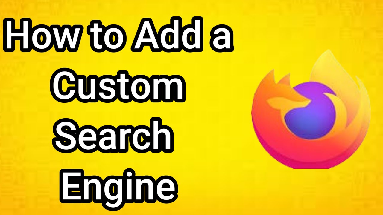 How to Add a Custom Search Engine on Firefox - Full Guide - YouTube
