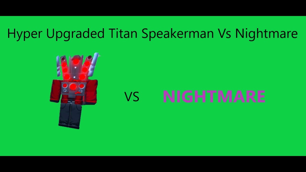 Hyper Upgraded Titan Speakerman VS NIGHTMARE - YouTube