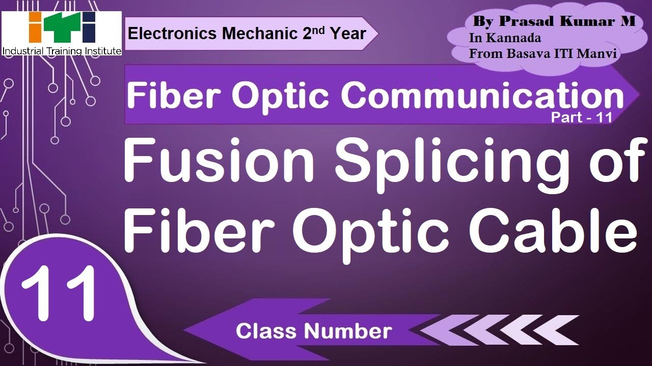 Fusion Splicing of Fiber Optic Cables| FOC Part-11| Trade Theory| EM ...