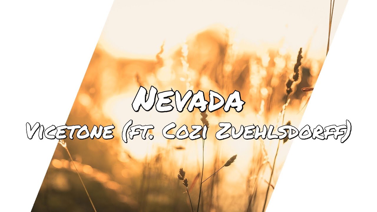 Vicetone - Nevada (ft. Cozi Zuehlsdorff) (Lyrics) - YouTube