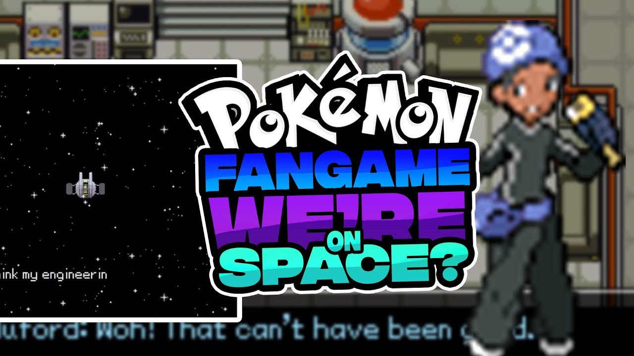 WE ARE IN SPACE IN POKEMON FANGAME!? - COMPLETED POKEMON FAN GAME WITH ...
