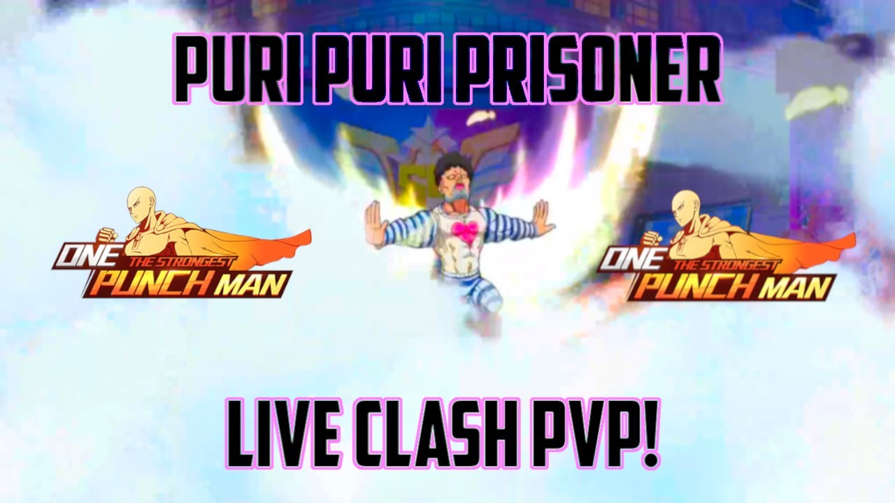 ANGEL RUSHHH!!! PURI-PURI PRISONER LIVE CLASH PVP! - One Punch Man The ...
