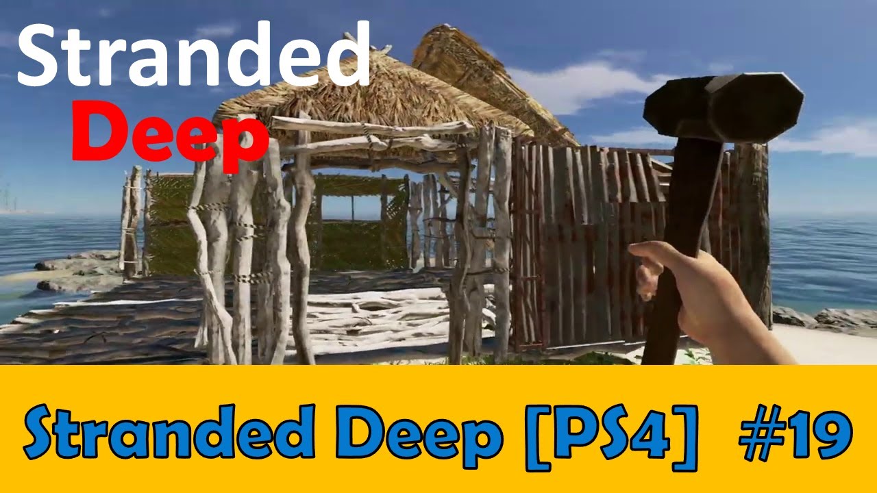 Stranded Deep [PS4] [Deutsch] #19 | Wir bauen eine traumhafte Hütte PART 1 ! 🌴 🦀 🦈 [German ...