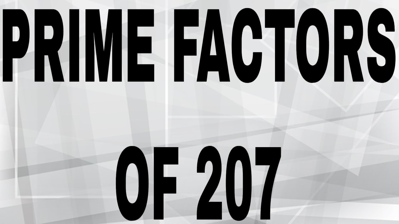 PRIME FACTORS OF 207 YouTube prime-factors-of-207-youtube