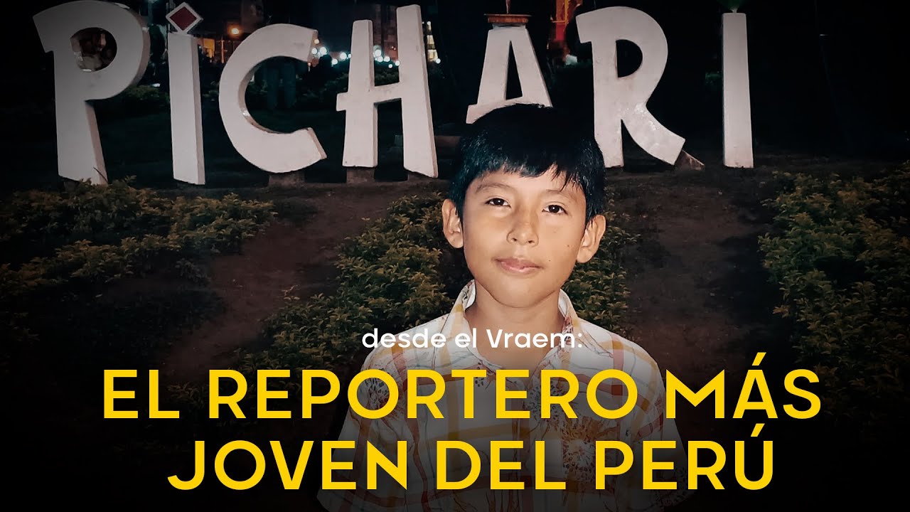 Desde el Vraem, conoce al reportero más joven del Perú - YouTube