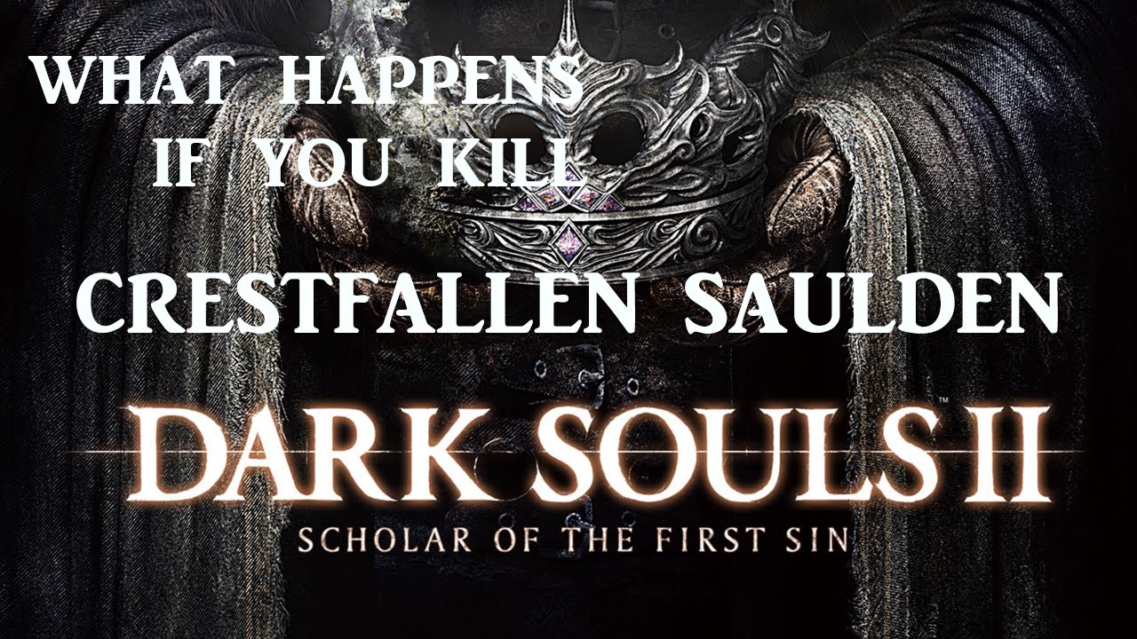 What Happens If You Kill Crestfallen Saulden Dark Souls 2 Scholar Of The First Sin YouTube what-happens-if-you-kill-crestfallen-saulden-dark-souls-2-scholar-of-the-first-sin-youtube