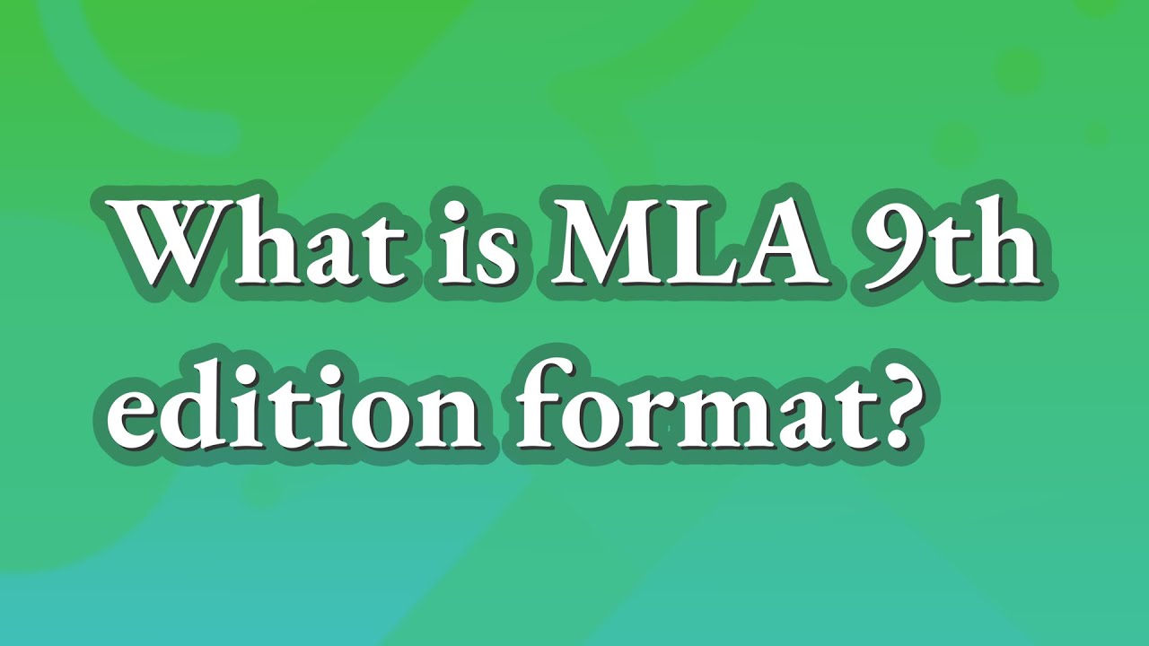 What is MLA 9th edition format? - YouTube