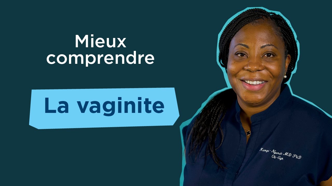 Mieux comprendre la vaginite - YouTube